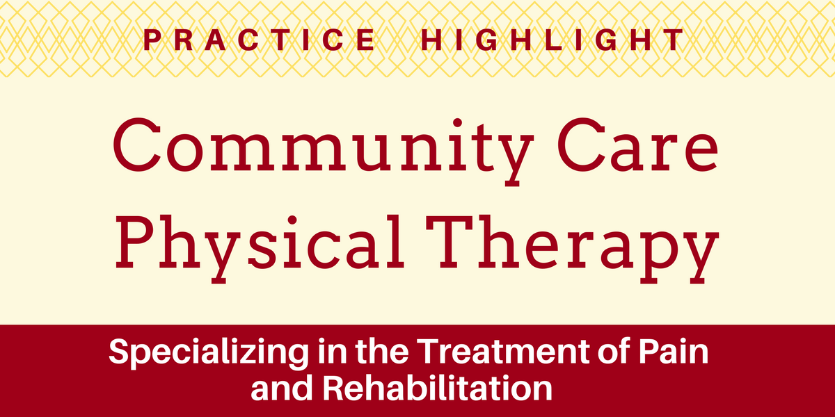 Practice Highlight - Community Care Physical Therapy • Health Blog ...